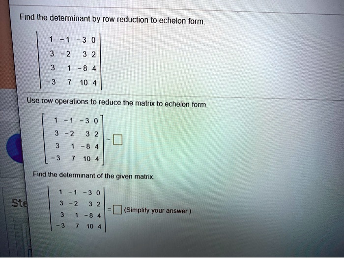 Solved Find The Determinant By Row Reduction To Echelon Form 3 42 10 Use Row Operations To