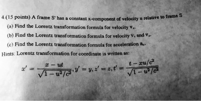 SOLVED: a) Find the Lorentz transformation formula for velocity V. b ...
