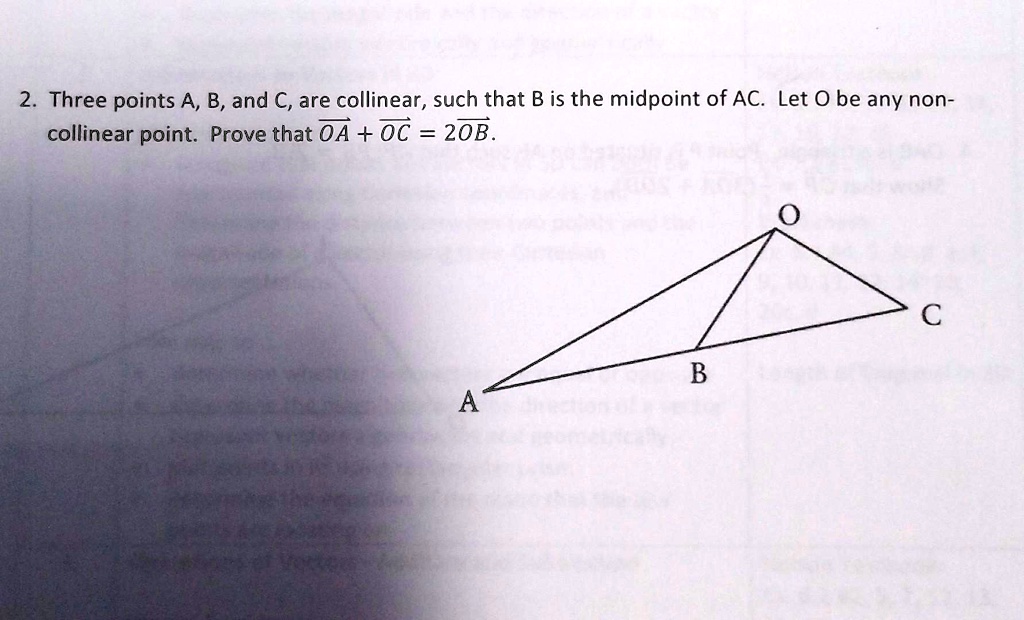 Three points A, B, and C, are collinear, such that B is the midpoint of AC. Let O be any non ...
