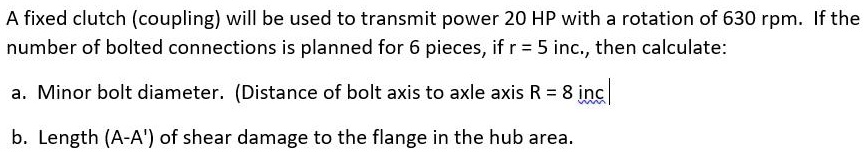 SOLVED: A fixed clutch (coupling) will be used to transmit power 20 HP ...