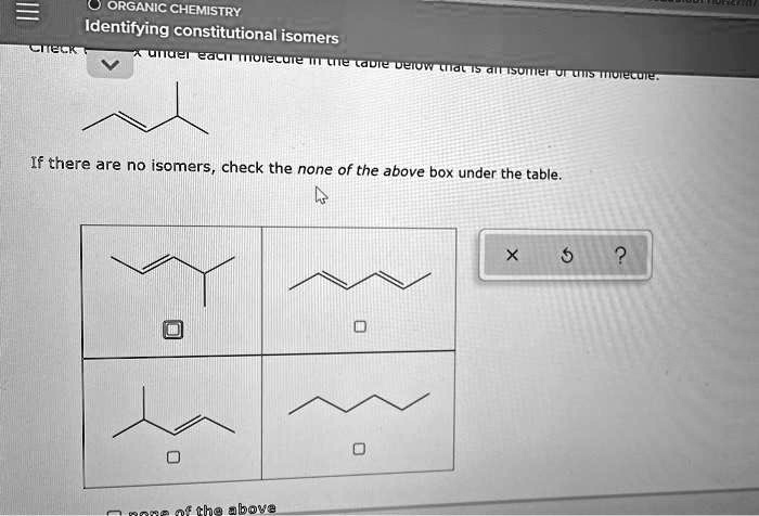 SOLVED: Organic Chemistry Help Identifying Constitutional Isomers If ...