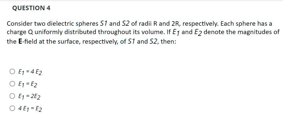 SOLVED: QUESTION 4 Consider two dielectric spheres S1 and S2 of radii R ...