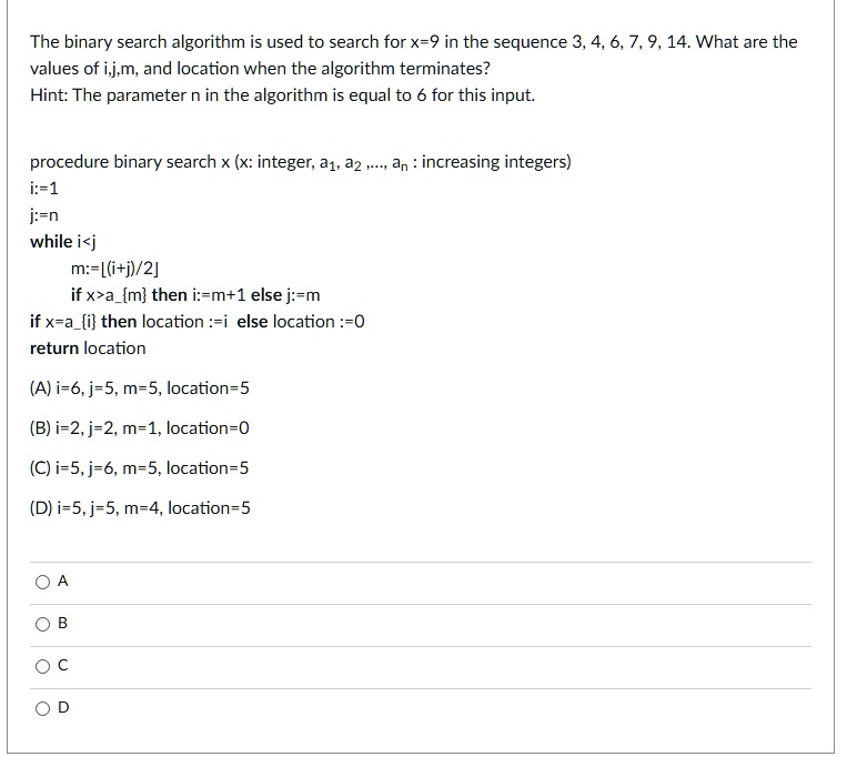 The Binary Search Algorithm Is Used To Search For X In The Sequence 3 4 6 7 9 14 What Are
