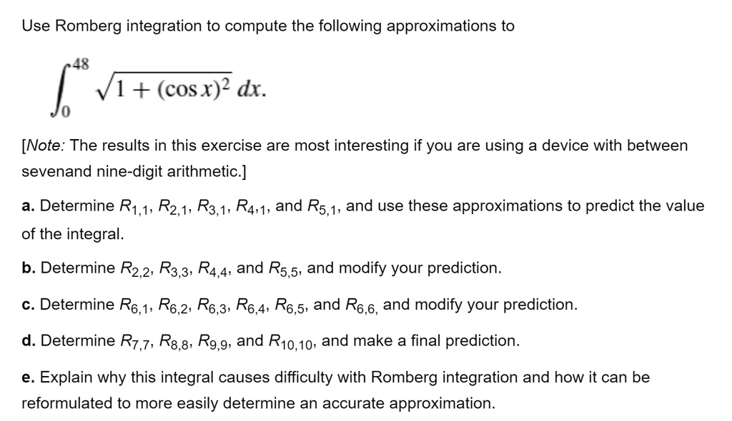 SOLVED: Use Romberg integration to compute the following approximations ...