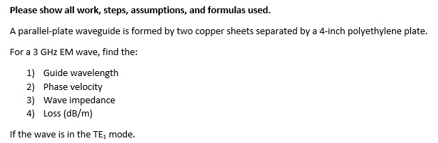 SOLVED: A parallel-plate waveguide is formed by two copper sheets separated by a 4-inch ...