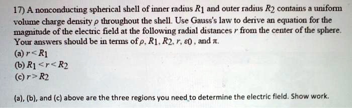 SOLVED: 17) A nonconducting spherical shell of inner radius R1 and outer radius R2 contains ...