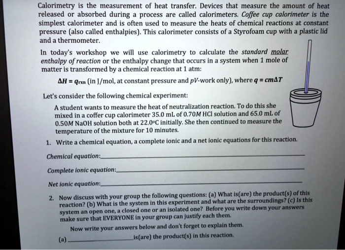 SOLVED: Calorimetry is the measurement of heat transfer: Devices that ...