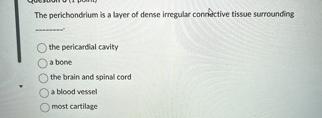 [GET ANSWER] The perichondrium is a layer of dense irregular connective ...