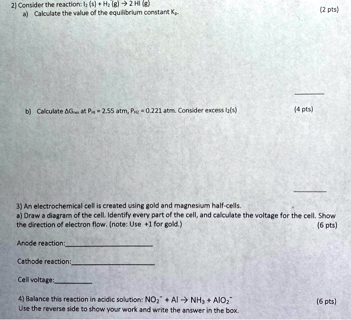 SOLVED: 2) Consider the reaction; Iz (s) + Hz (g) > 2 HI (8) Calculate the value of the ...
