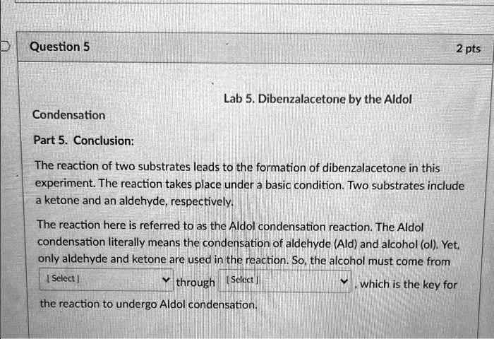 SOLVED: Question 5 Lab 5: Dibenzalacetone by the Aldol Condensation ...