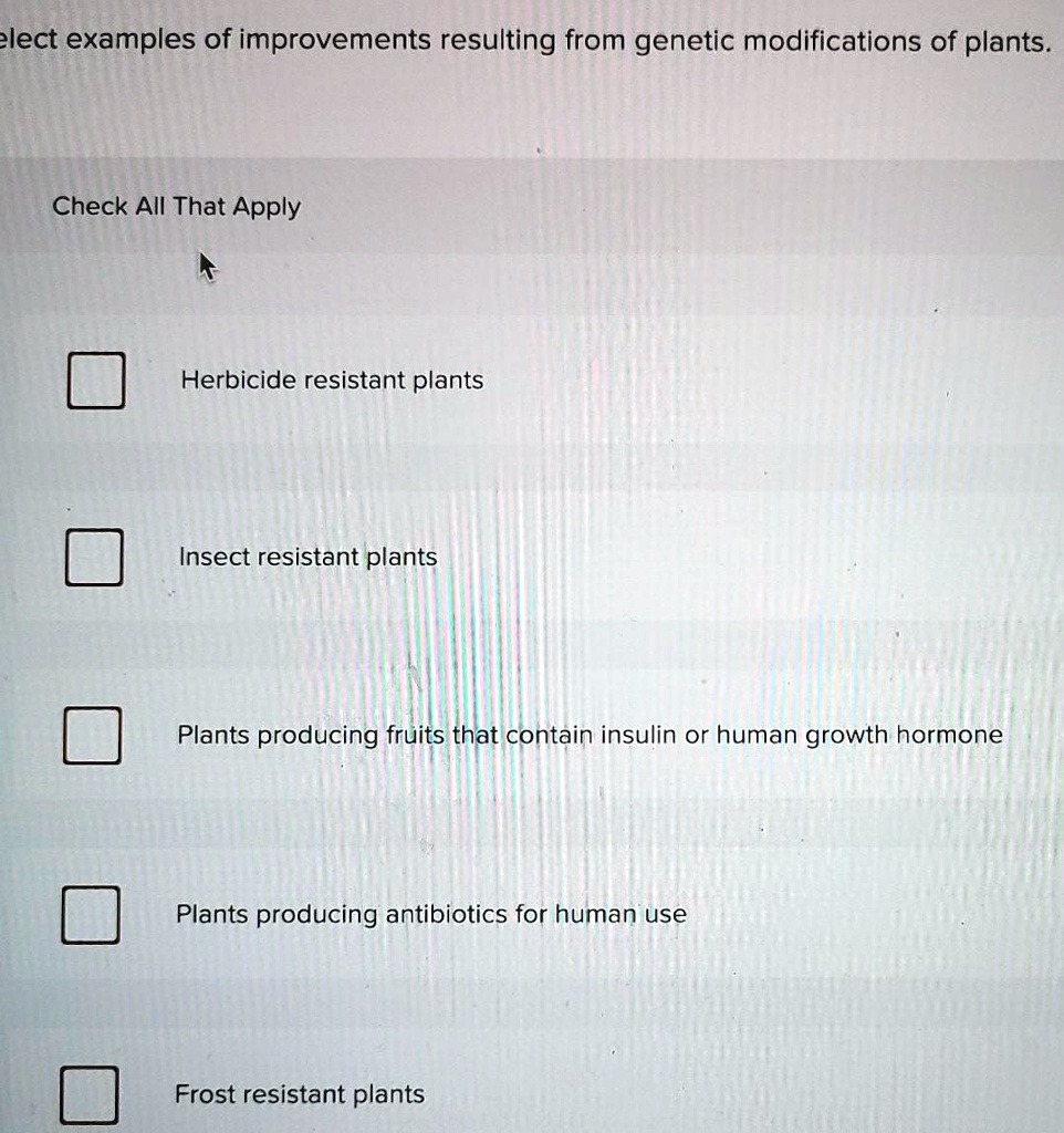 lect examples of improvements resulting from genetic modifications of ...
