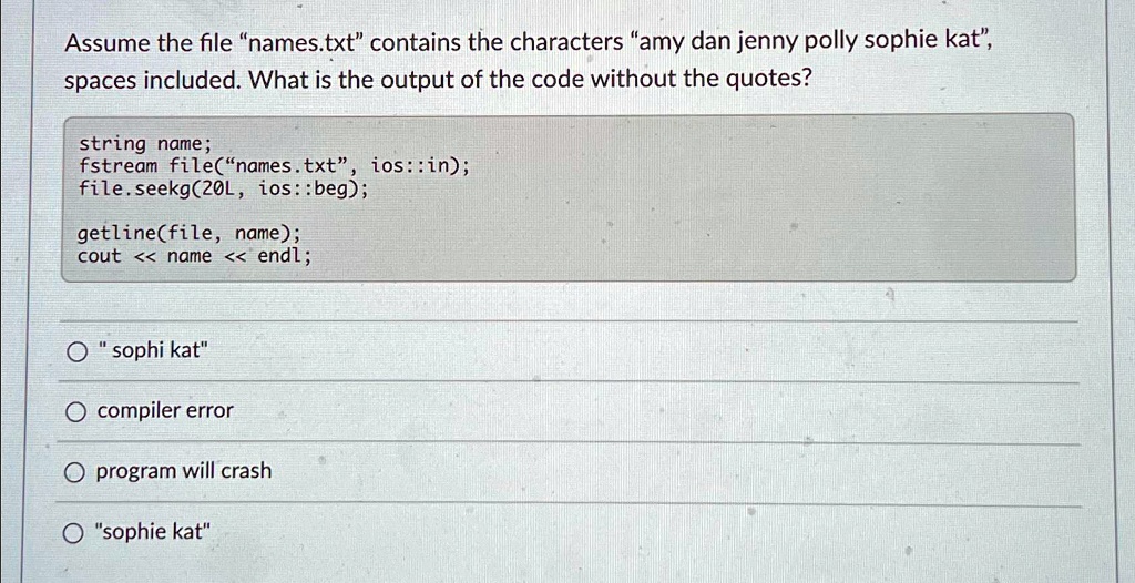 Solved Assume The File Namestxt Contains The Characters Amy Dan Jenny Polly Sophie Kat