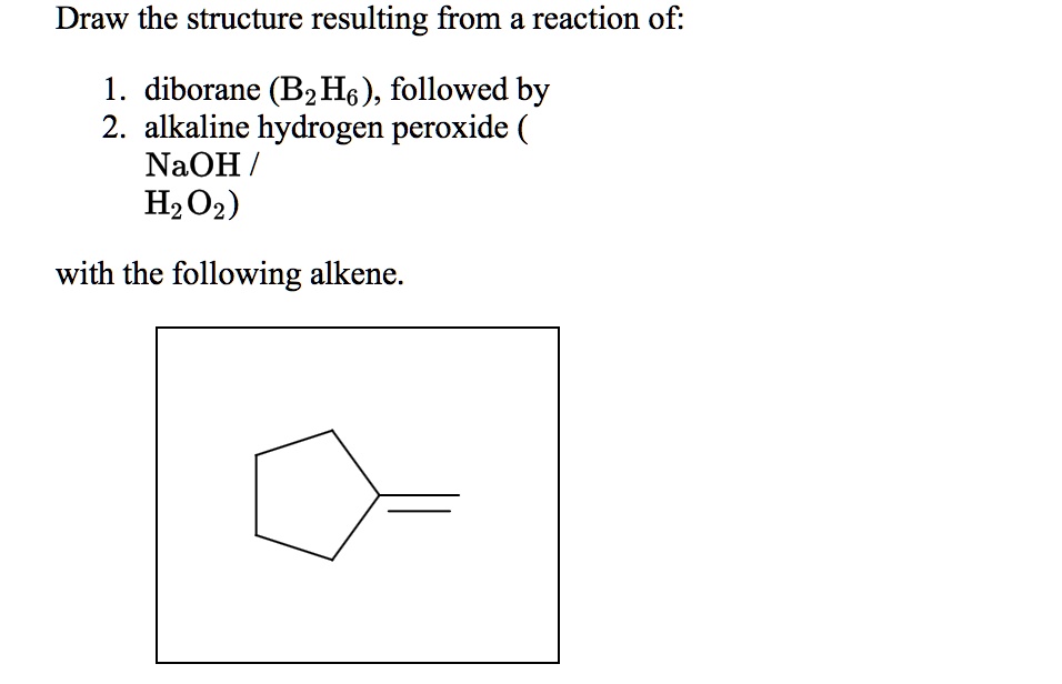 SOLVED: Draw the structure resulting from a reaction of: 1. diborane ...