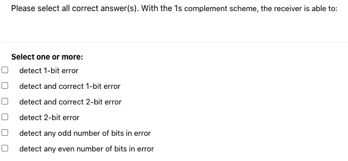 Please select all correct answer(s). With the 1s complement scheme, the ...