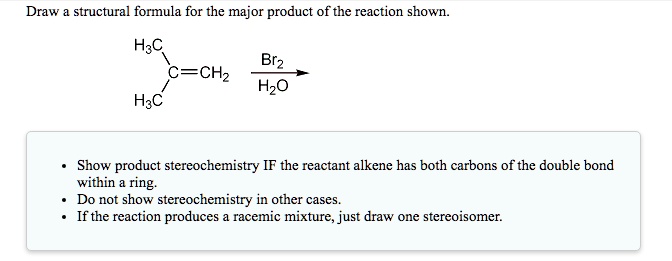SOLVED: Draw structural formula for the major product of the reaction shown: HaC Brz HzO CHz HaC ...