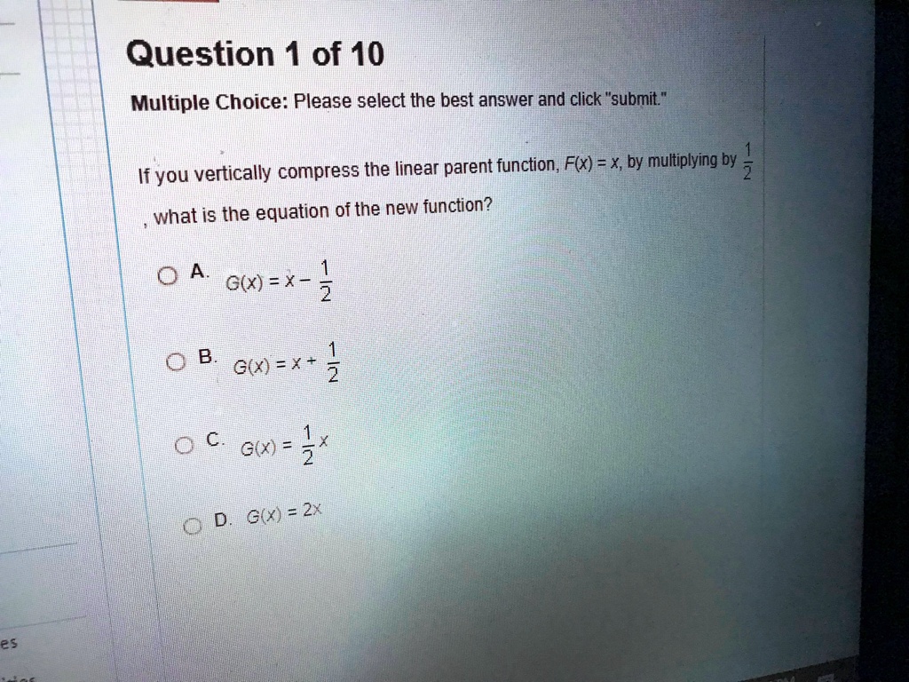 SOLVED: 'If you vertically compress the linear parent function, F(x)=x, by multiplying by 1/2 ...