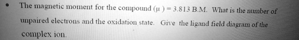 The magnetic moment for the compound 3813 bm what is the...