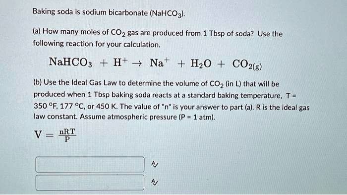 SOLVED: Texts: Baking soda is sodium bicarbonate (NaHCO3). (a) How many ...