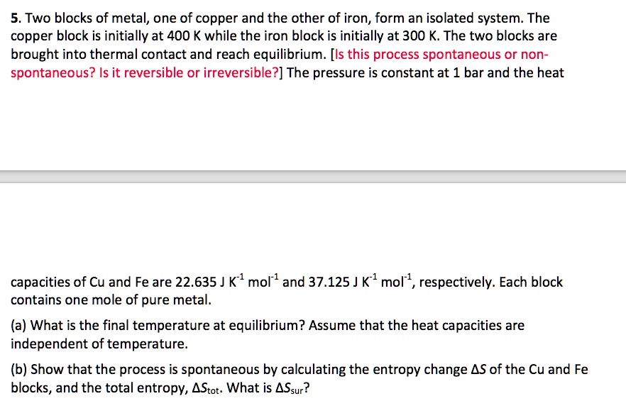 SOLVED: 5. Two blocks of metal, one of copper and the other of iron, form an isolated system ...