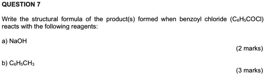 SOLVED: QUESTION 7 Write the structural formula of the product(s ...