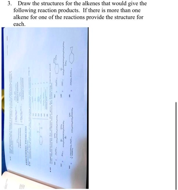 SOLVED: Draw the structures for the alkenes that would give the following reaction products If ...
