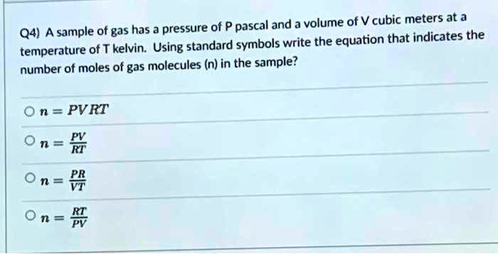 SOLVED:has 3 pressure of P pascal and a volume of V cubic meters at ...