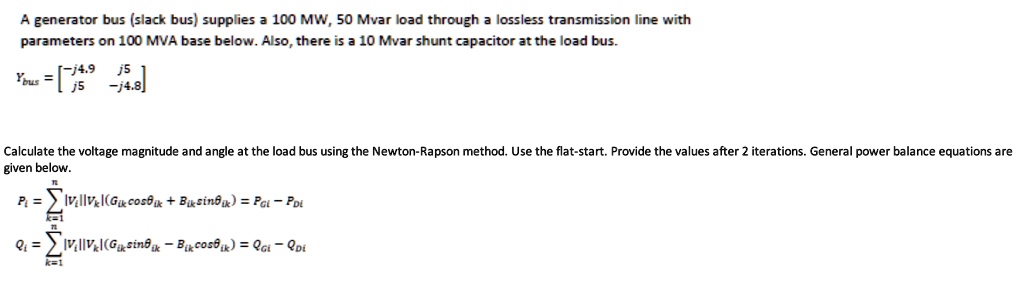 SOLVED: A generator bus (slack bus) supplies 100 MW, 50 Mvar load ...