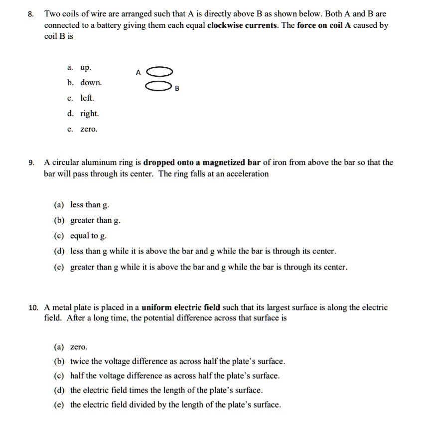 two coils of wire are arranged such that a is directly above b as shown ...