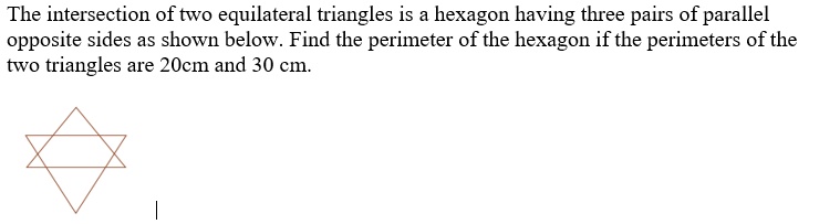 SOLVED:The intersection of two equilateral triangles is hexagon having ...