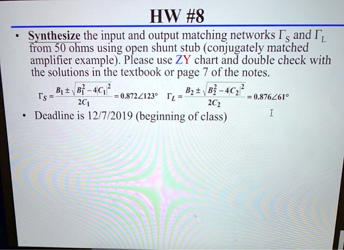 HW #8 •Synthesize the input and output matching networks and from 50 ...