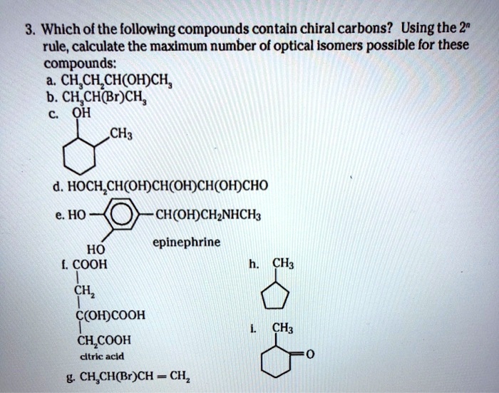 SOLVED: Which of the following compounds contain chiral carbons? Using ...