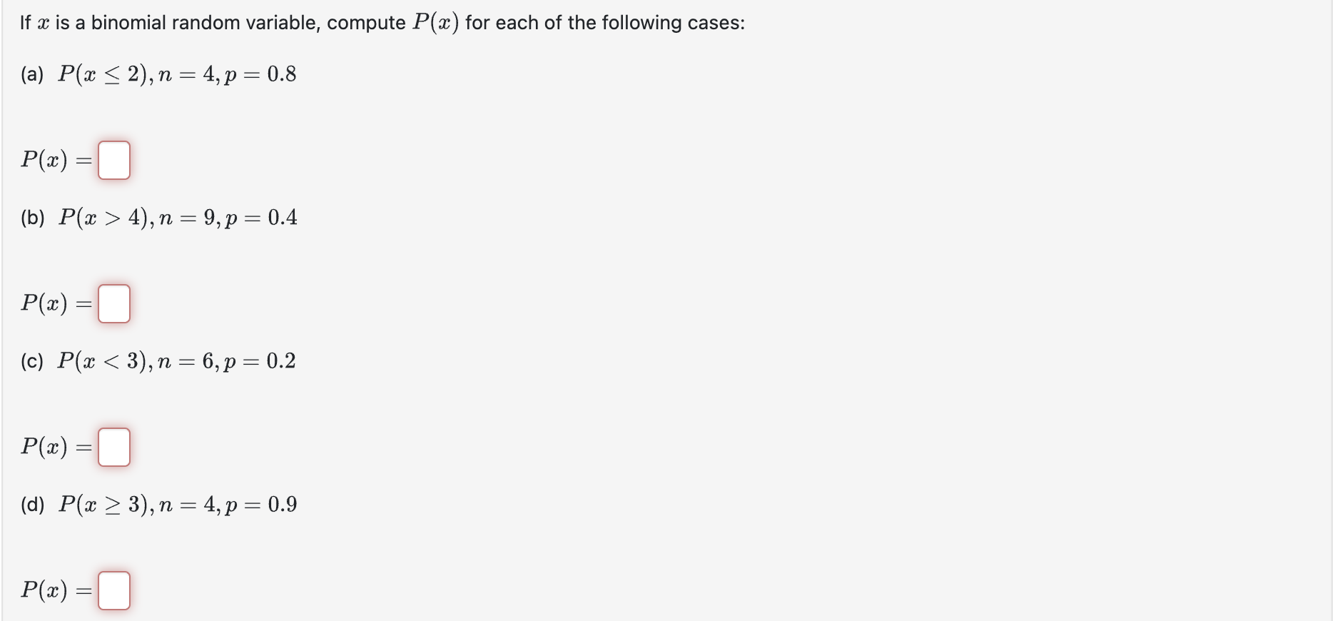 Solved If X Is A Binomial Random Variable Compute Px For Each Of The Following Cases A P