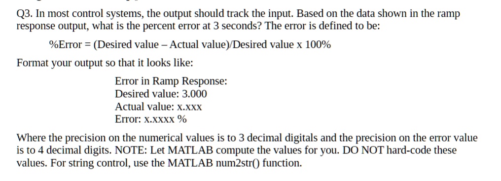 Solved Q3 In Most Control Systems The Output Should Track The Input Based On The Data Shown