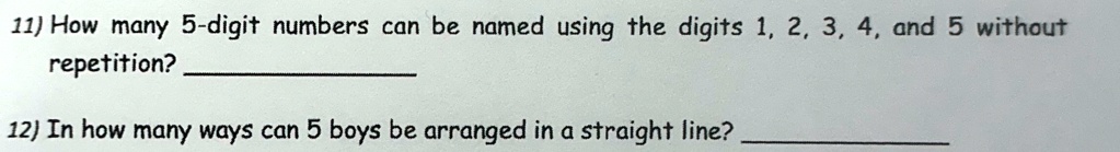 11) How many 5-digit numbers can be named using the digits 1, 2, 3, 4 ...