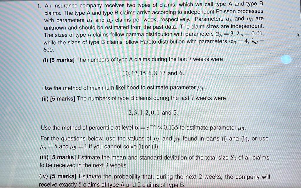 an insurance company receives two types of claims which we call type a ...