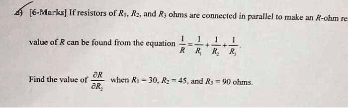 SOLVED: [6-Marks] If resistors of R1 and R2 ohms are connected in ...