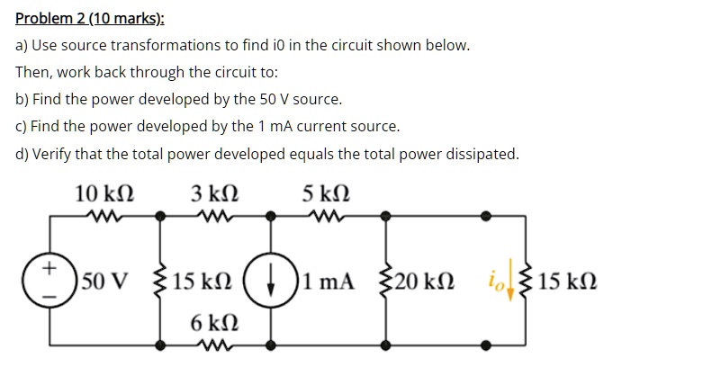 Solved Problem 2 10 Marks A Use Source Transformations To Find I0 In The Circuit Shown 