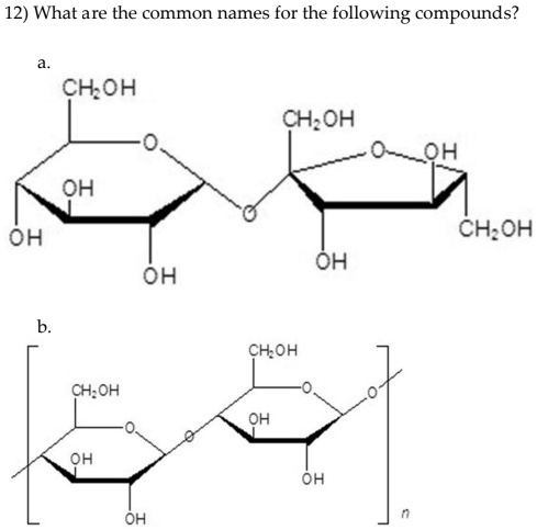 SOLVED: What are the common names for the following compounds? 12) What ...
