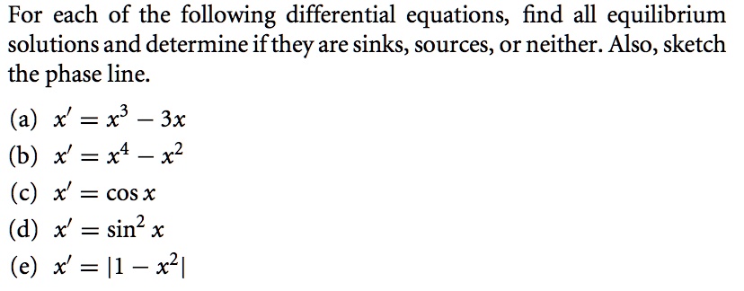 for each of the following differential equations find all equilibrium solutions and determineif ...
