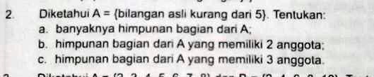SOLVED: bantu jawab dongg:) Dikelahui A = (bilangan asli kurang dari 5 ... SOLVED: bantu jawab dongg:) Dikelahui A = (bilangan asli kurang dari 5 ...