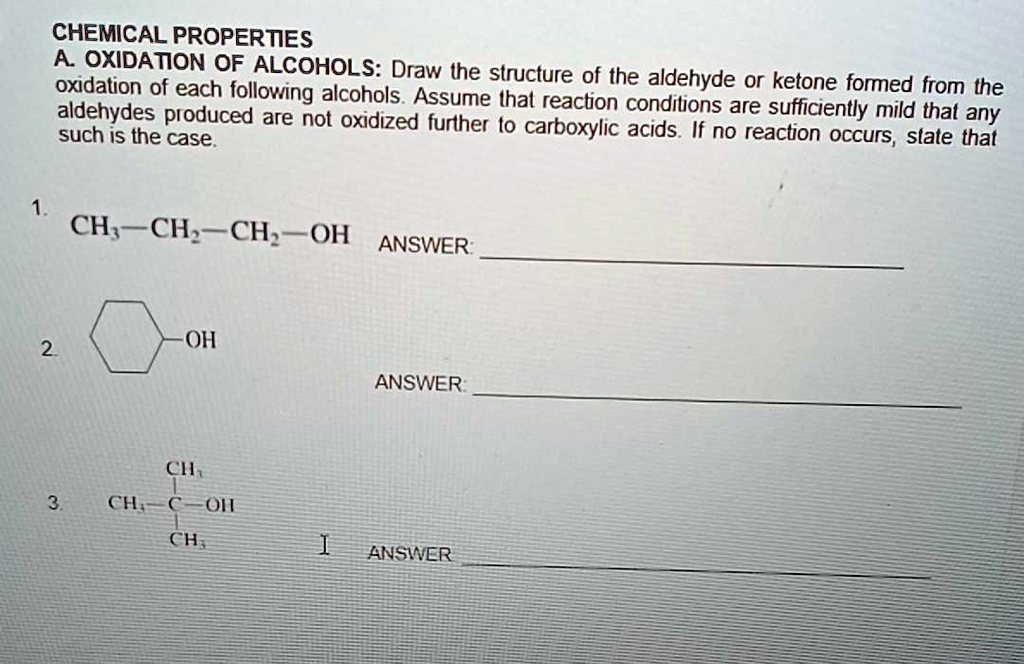 SOLVED: CHEMICAL PROPERTIES AND OXIDATION OF ALCOHOLS: Draw the ...