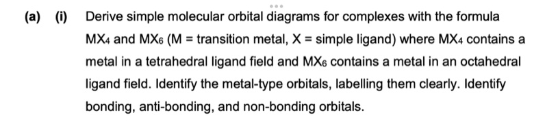SOLVED: (a) (i) Derive simple molecular orbital diagrams for complexes ...