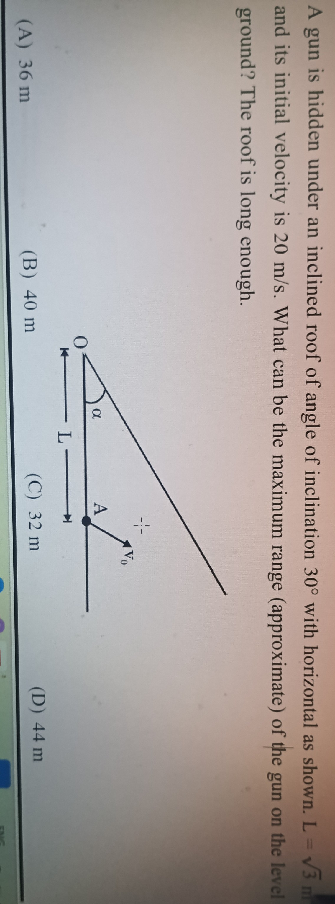 A gun is hidden under an inclined roof of angle of inclination 30^∘ ...