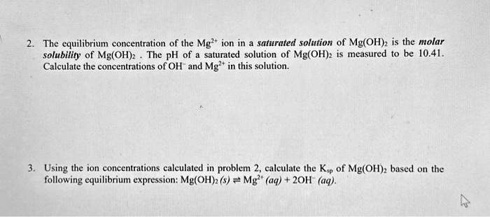 2. The equilibrium concentration of the Mg^2+ ion in a saturated ...