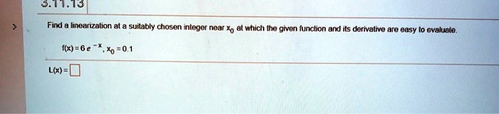 SOLVED: 31.s Find . Imearization al a suitably chosen iteger near *o at ...