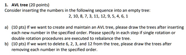 1. AVL tree (20 points) Consider inserting the numbers in the following ...