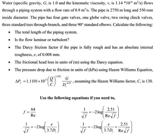 SOLVED: Water specific gravity,G,is 1.0 and the kinematic viscosity,v,is 1.14*10m/s flows ...