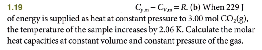 SOLVED: 1.19 Cpm Cvm? = R (b) When 229 J of energy is supplied as heat ...
