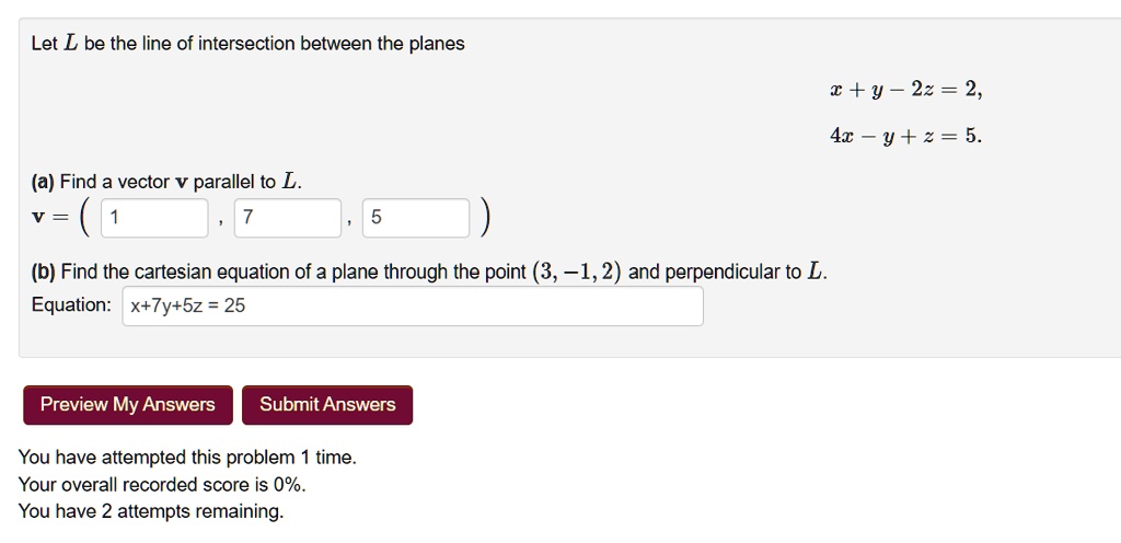 Let L be the line of intersection between the planes x + y - 2z = 2, 4x - y + z = 5. (a) Find a ...