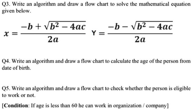 Q3. Write an algorithm and draw a flow chart to solve the mathematical equation given below. x ...